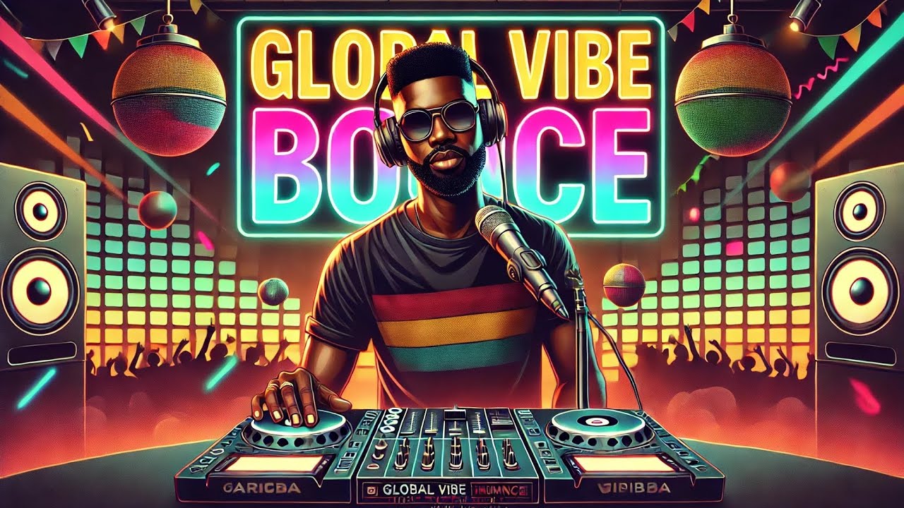 Global Vibe Bounce - EP - 008 - World Vibes 🌎🌍🌏(Reupload) - YouTube