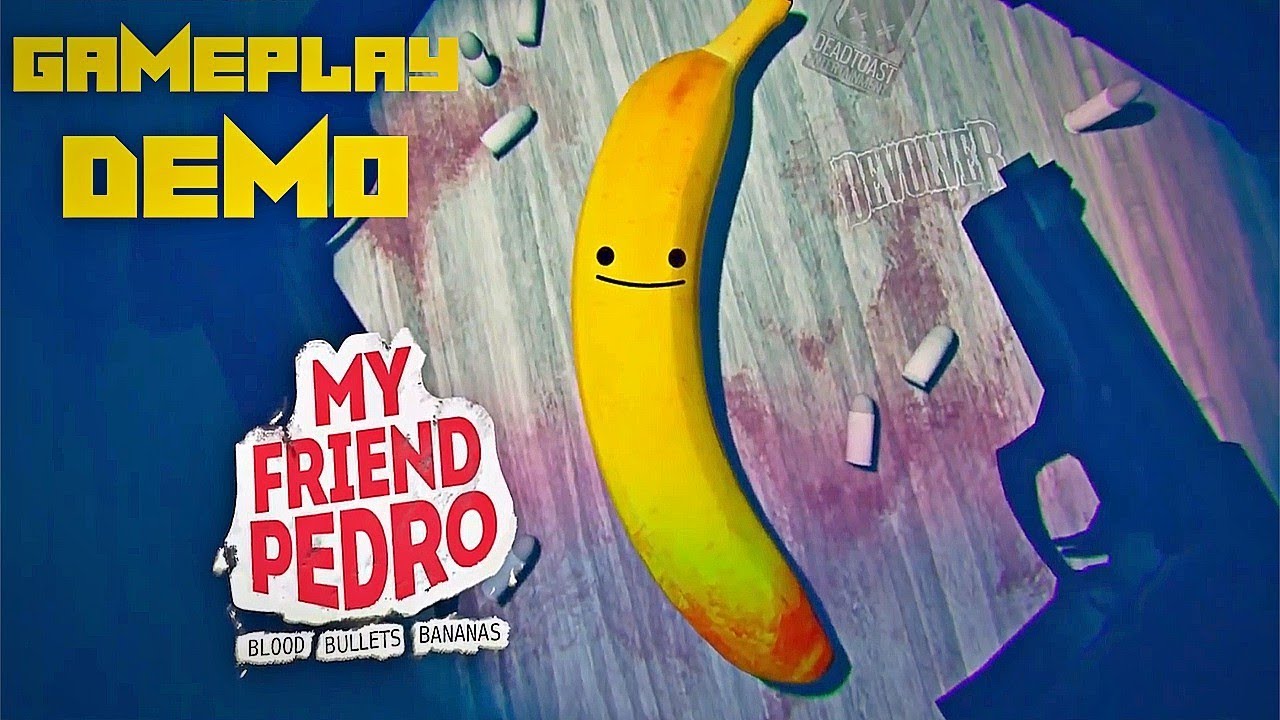 My Friend Pedro - Blood Bullets Bananas - Gameplay Demo (2018) - YouTube