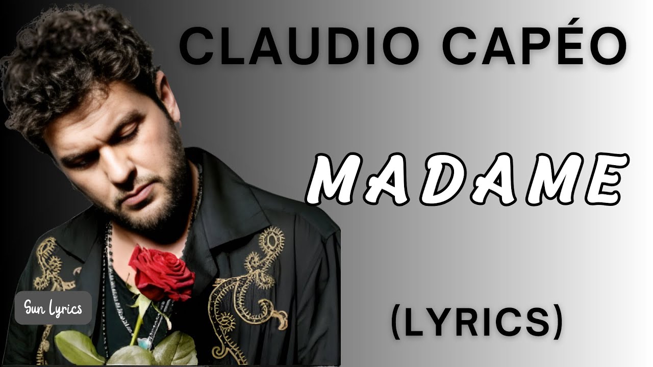 CLAUDIO CAPEO - Madame (Paroles \ Lyrics) - YouTube