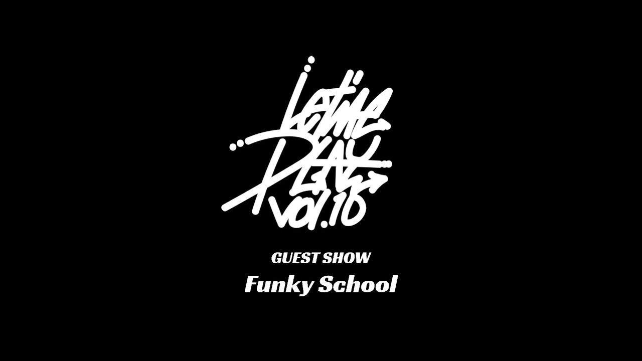 Let Me Play vol.10 - Guest Show: Funky School - YouTube