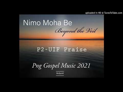 P2 -UIF - Nimo Moha Be(Png Gospel)