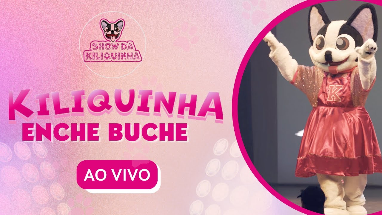 ENCHE BUCHE - SHOW DA KILIQUINHA - YouTube