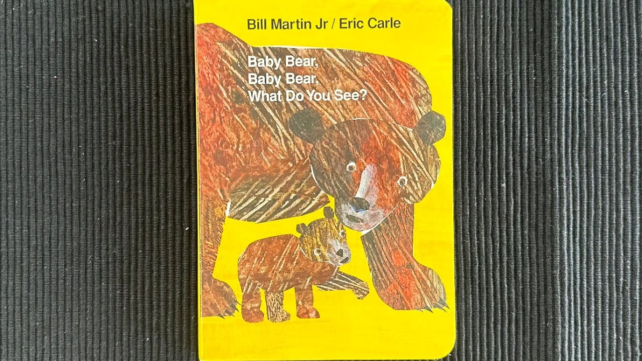 Baby Bear, Baby Bear, What do you see? By Bill Martin Jr/ Eric Carle ...