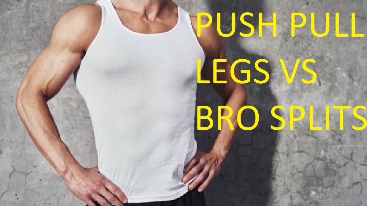 bro splits vs push pull legs - YouTube
