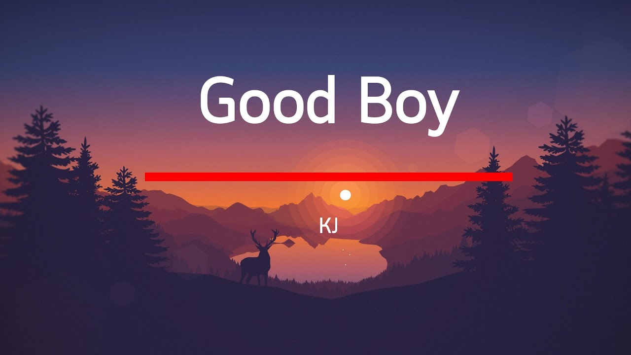 KJ Good Boy เนื้อเพลง - YouTube