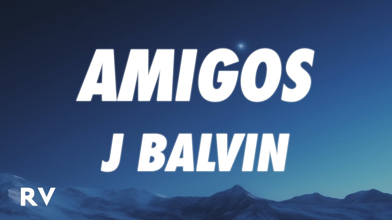 J Balvin - Amigos (Letra/Lyrics) - YouTube