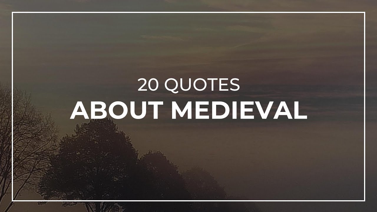 20 Quotes about Medieval | Daily Quotes | Good Quotes | Inspirational ...