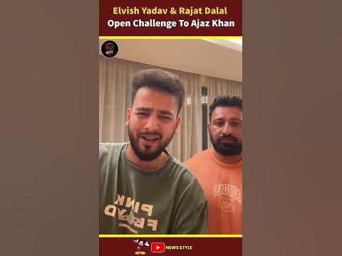 Elvish Yadav & Rajat Dalal Open Challenge To Ajaz Khan😡 #shortvideo #elvishyadav #viral - YouTube
