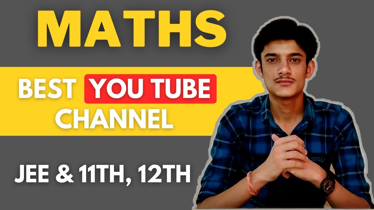 BEST YOUTUBE CHANNELS FOR CLASS 11, 12 AND JEE MATHS | #BOARDS #JEEEXAM ...