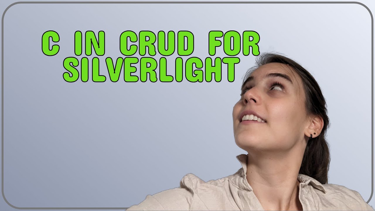 Codereview: C in CRUD for Silverlight - YouTube