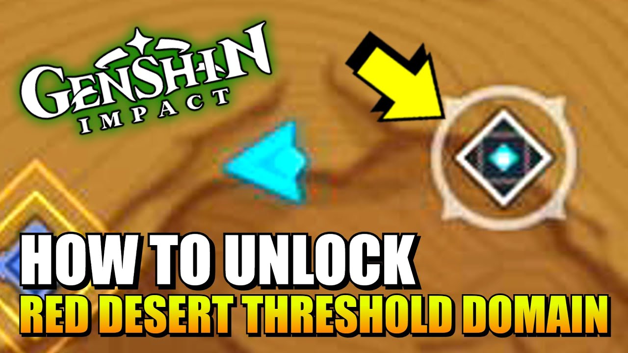 Genshin Impact - How To Unlock Red Desert Threshold Domain - YouTube