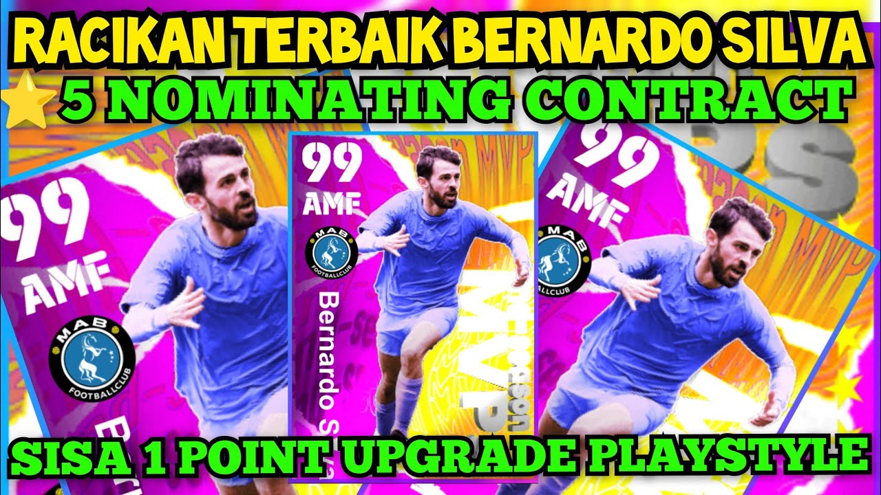 TUTORIAL RACIKAN TERBAIK BERNARDO SILVA NOMINATING CONTRACT ⭐5 PLAYMAKER KREARIF RATING MAX 99 ...