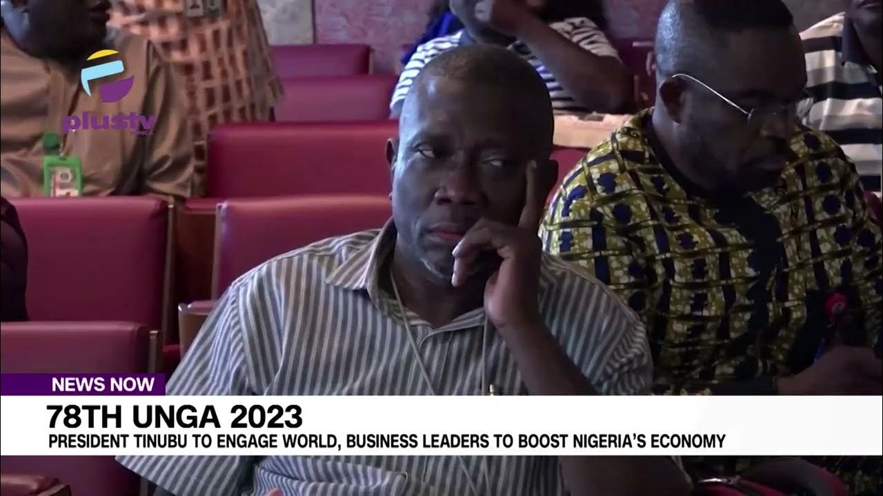 78th UNGA 2023: President Tinubu To Engage World, Business Leaders To Boost Nigeria’s Economy ...