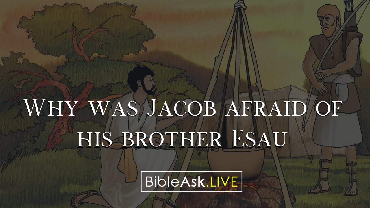 Why was Jacob afraid of his brother Esau? - YouTube