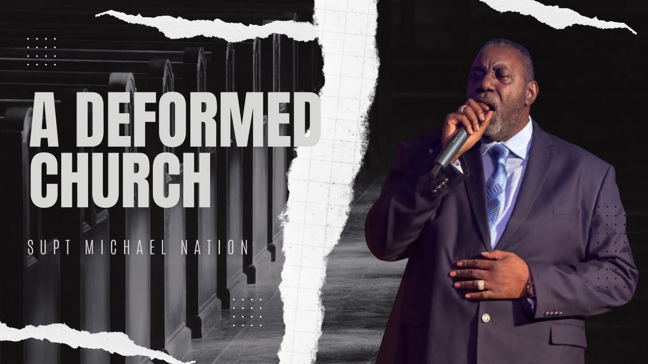 A Deformed Church - Superintendent Michael Nation - YouTube