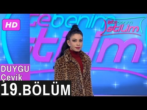 İşte Benim Stilim – Duygu Çevik – 19. Bölüm