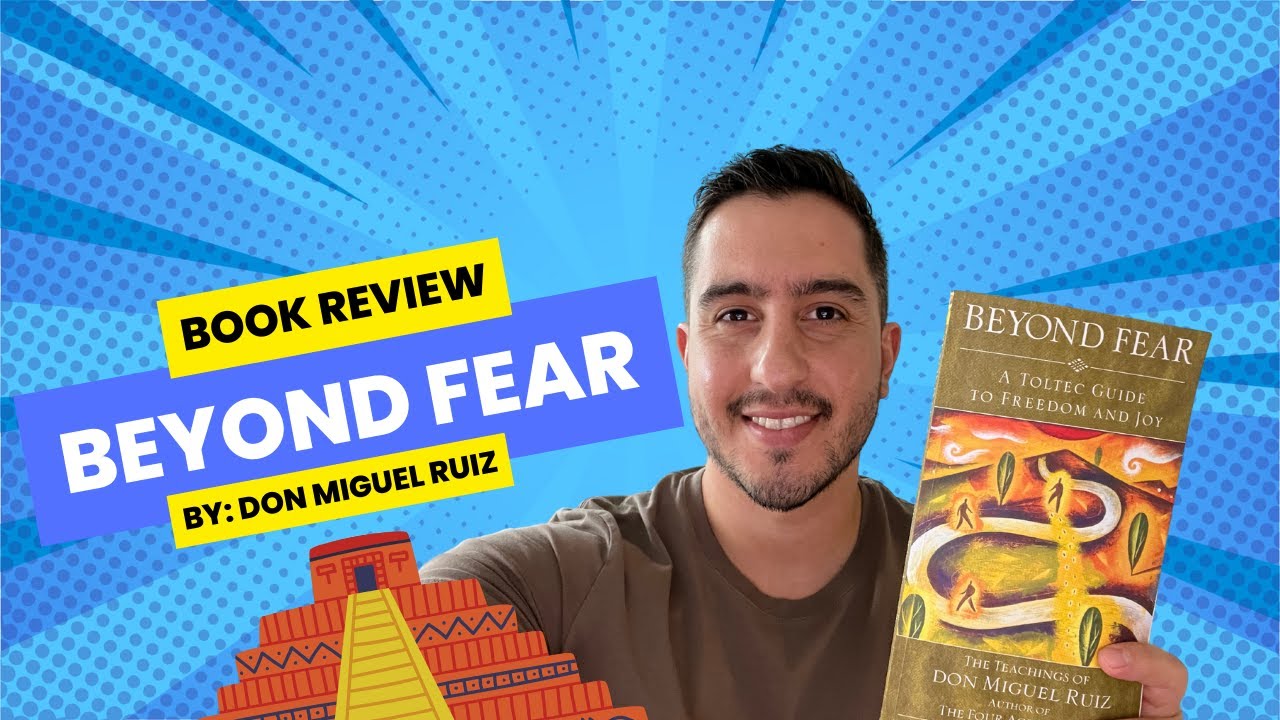 Beyond Fear by Don Miguel Ruiz Book Review - YouTube