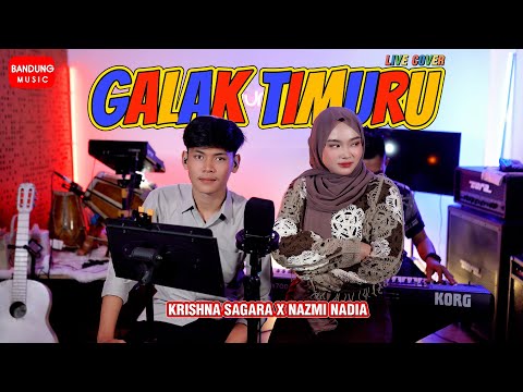 GALAK TIMURU - KRISHNA SAGARA X NAZMI NADIA [LIVE COVER]