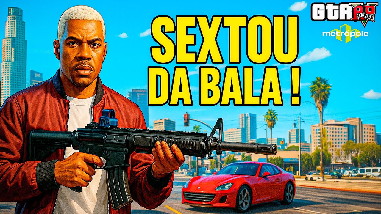 METRÓPOLE RP - SEXTA DA BALA 🔫 - GTA RP - YouTube