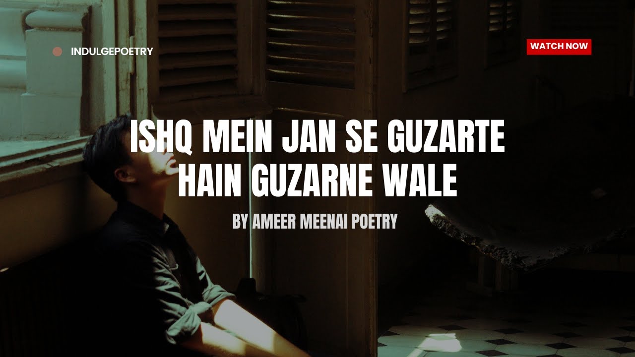 Ishq Mein Jan se Guzarte hain Guzarne Wale | Indulge Poetry 💔🥀 || Sad ...