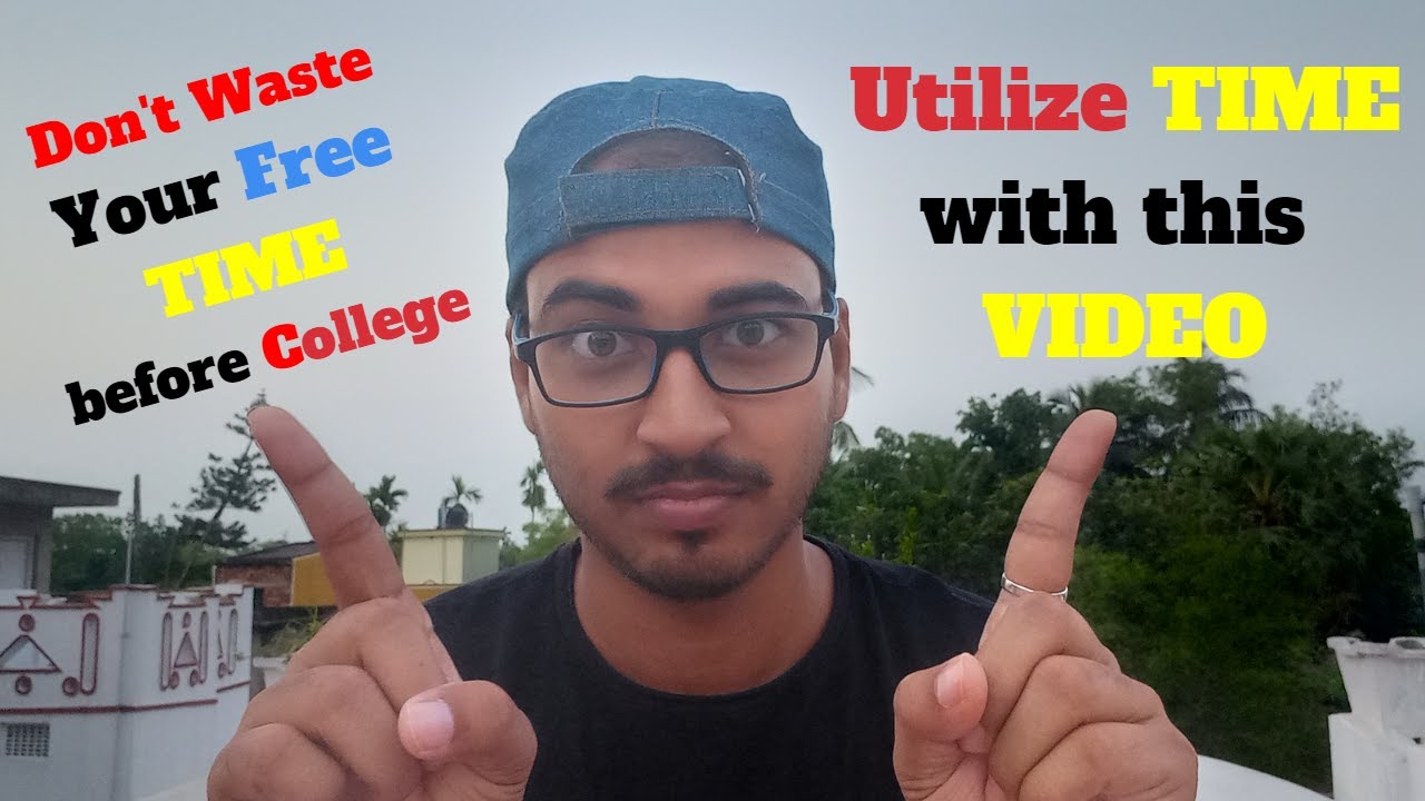 How to Utilize FREE TIME before College Admission ??? - YouTube
