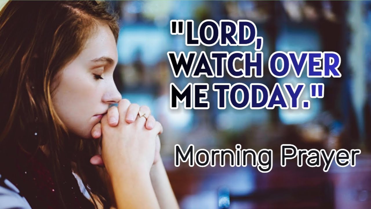 O Lord, Watch Over Me Today( morning Prayer 🤲🏿) - YouTube