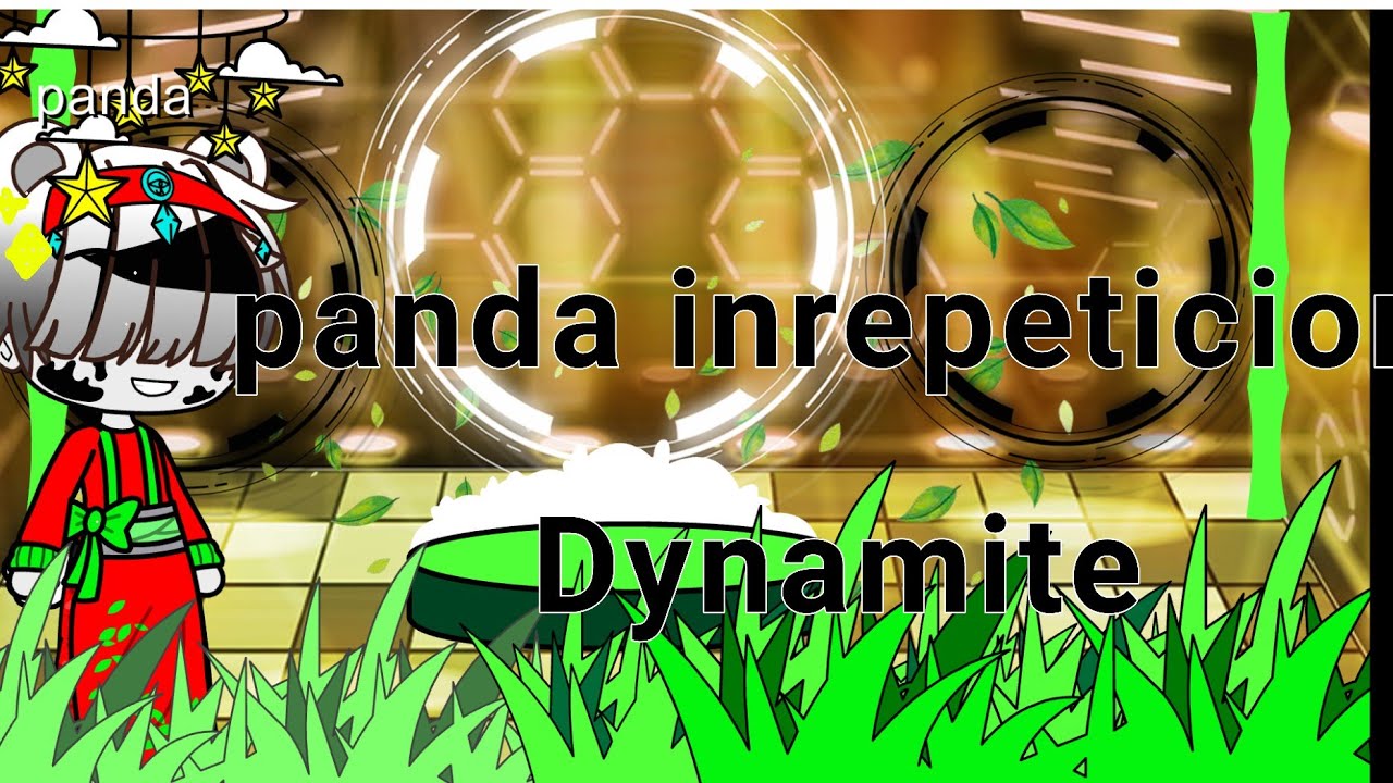 Panda inrepeticion "Dynamite" {temporada 2} - YouTube
