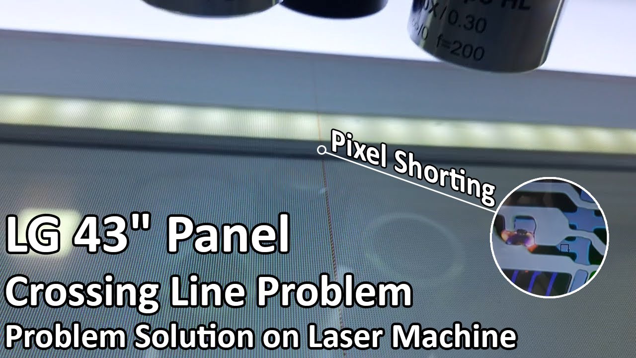LG 43" Panel Crossing Line Problem Due to Pixel Shorting Solution on ...