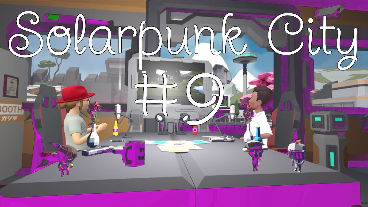 Solarpunk City #9 Finding Love In Virtual Reality ft. FireFlareChris ...