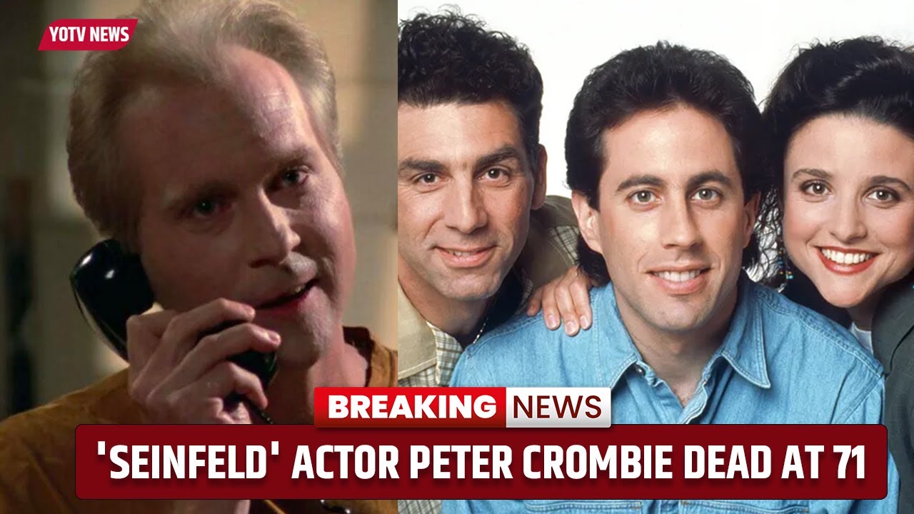'SEINFELD' ACTOR PETER CROMBIE DEAD AT 71 - YouTube