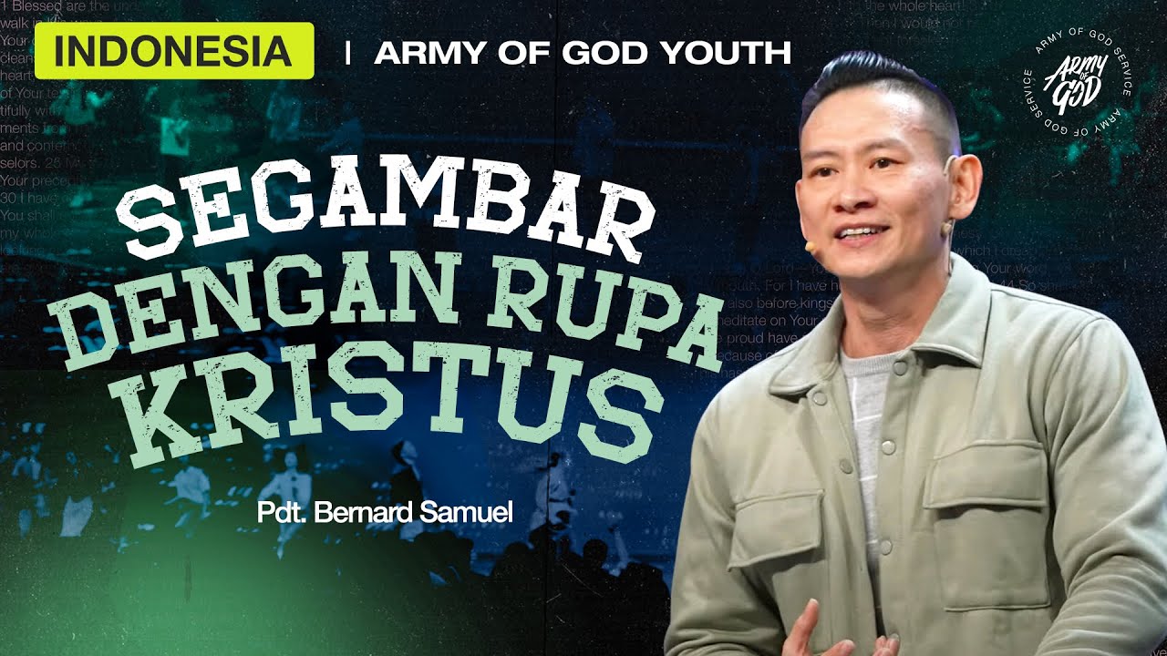 Indonesia | Army of God : Segambar dengan Rupa Kristus - Pdt. Bernard ...