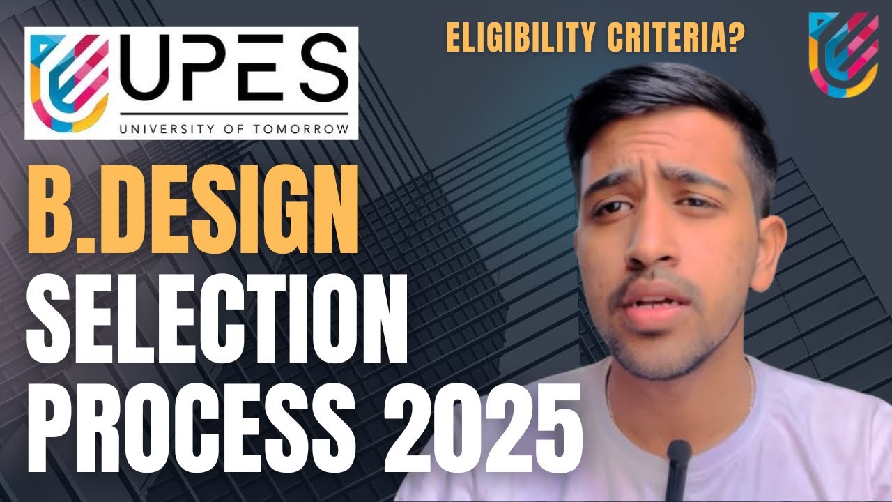 UPES B.Design Selection Process 2025 | B.Design Eligibility Criteria ...