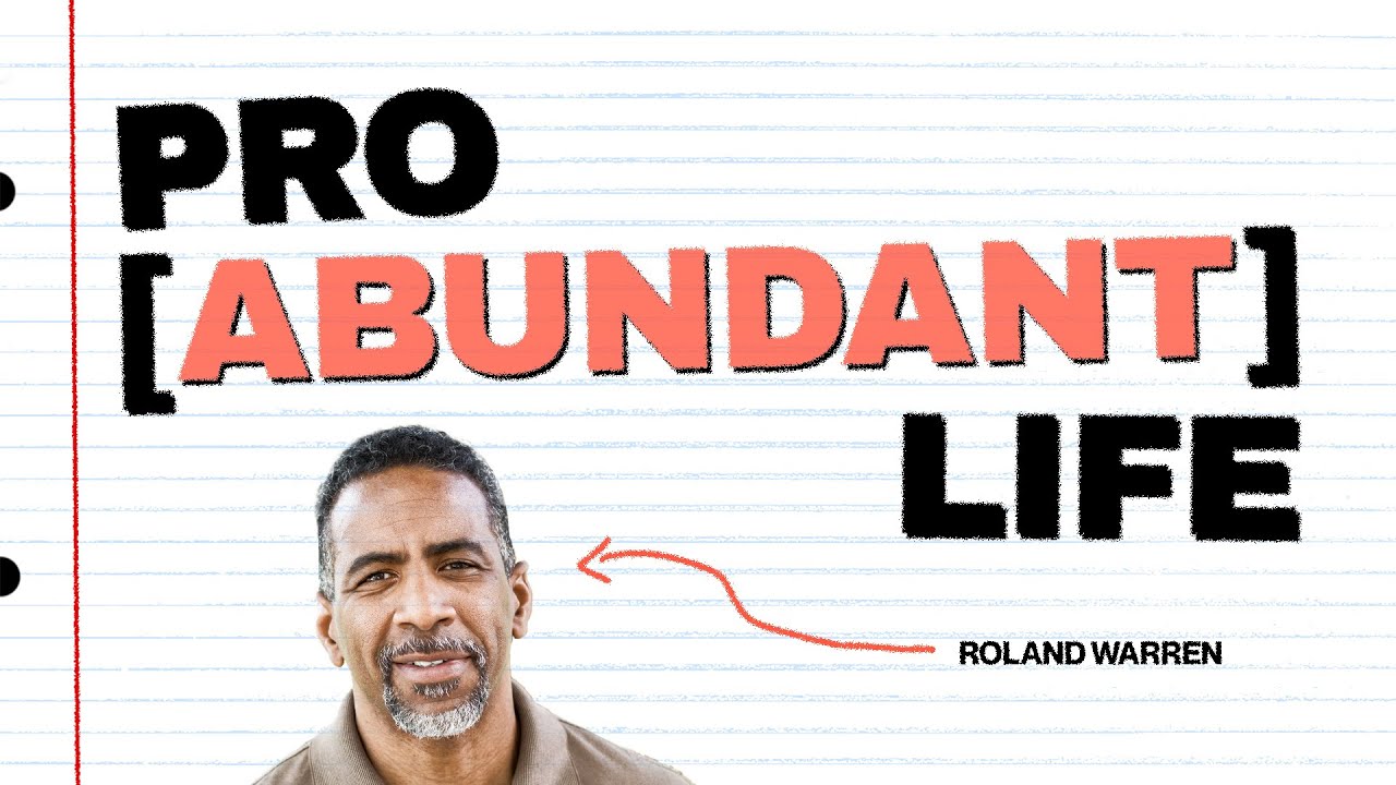 Pro [Abundant] Life | Roland Warren - YouTube