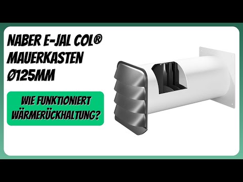 BEWERTUNG (2026): Naber E-Jal Col® Mauerkasten Ø125mm. Infos