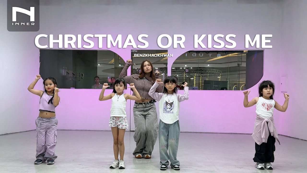 INNER KIDS │ BASIC DANCE │ CHRISTMAS OR KISS ME - BENZKHAOKHWAN - YouTube