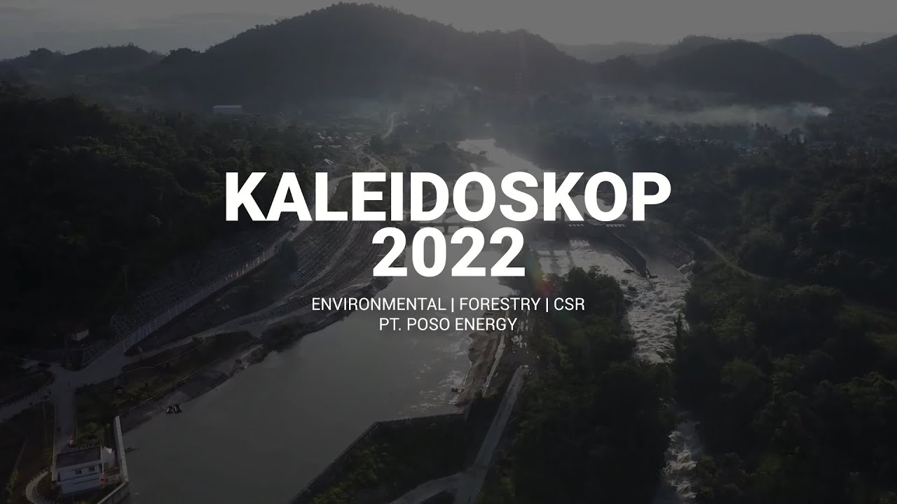 Kaleidoskop Environmental, Forestry & CSR PT. Poso Energy tahun 2022 ...