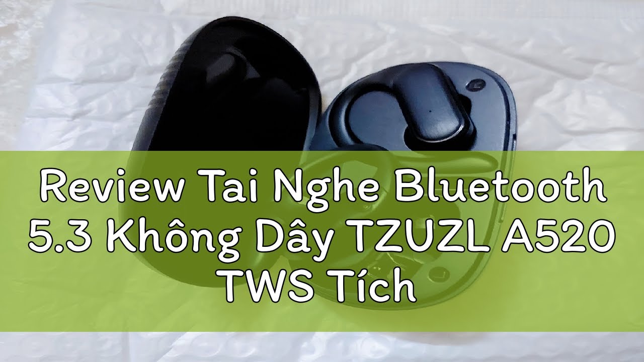 Review Tai Nghe Bluetooth 5.3 Không Dây TZUZL A520 TWS Tích Hợp Mic ...