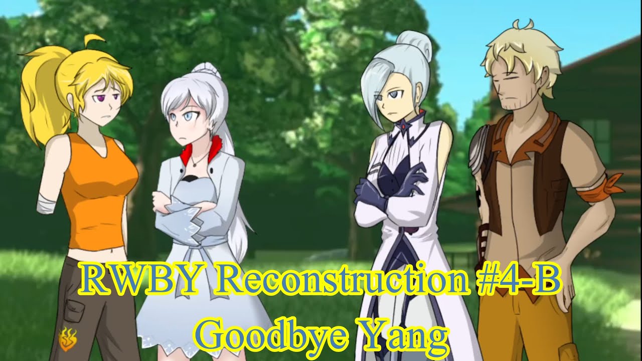 RWBY Reconstruction #4-B Goodbye Yang - YouTube