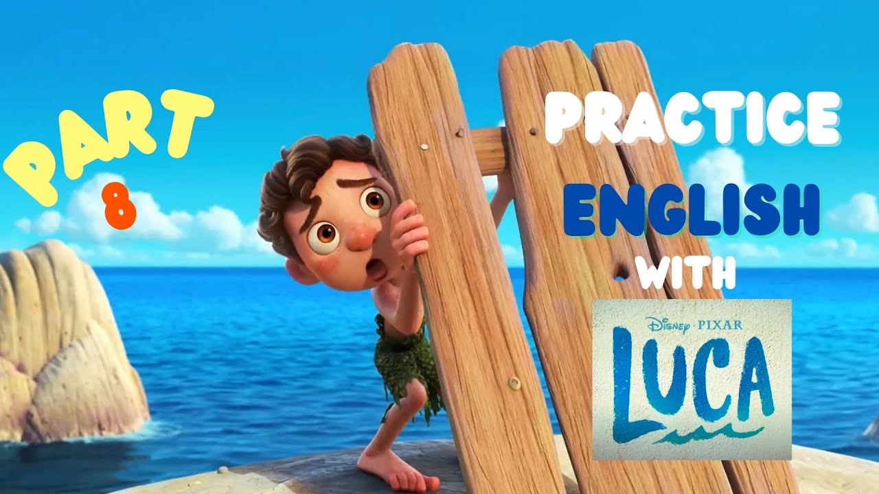 Practice English with LUCA Learn English with Movies Improve English ...