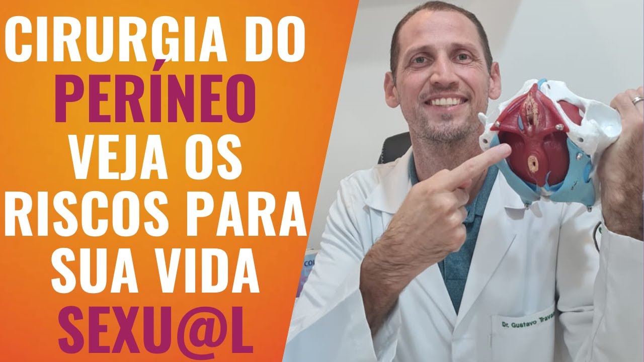 Cirurgia do Períneo, Veja os Riscos Para Sua Vida Sexu@l - YouTube