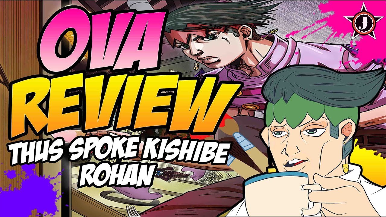 THUS SPOKE KISHIBE ROHAN // LA OVA DE ROHAN OPINIÓN - YouTube