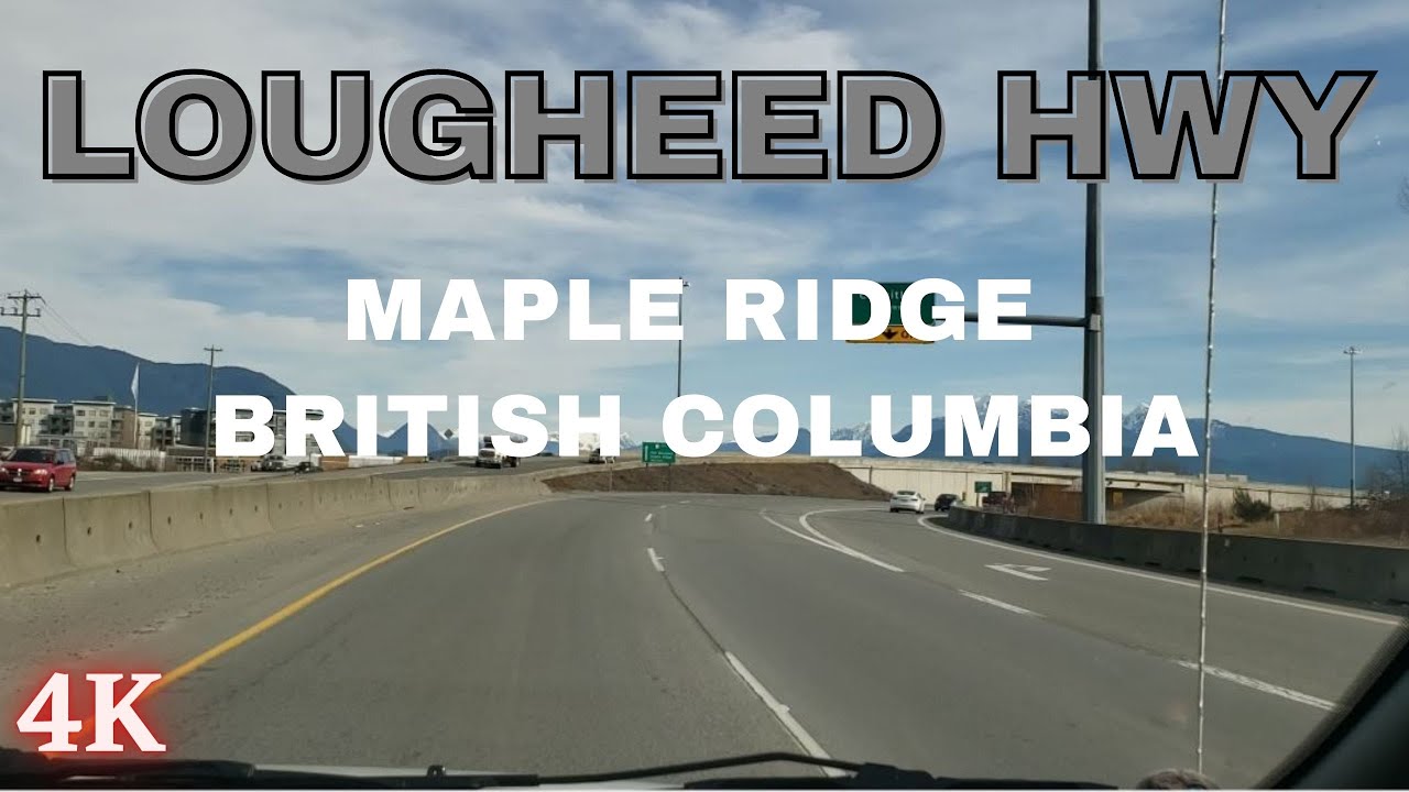 Lougheed Highway - Maple Ridge British Columbia Canada - YouTube