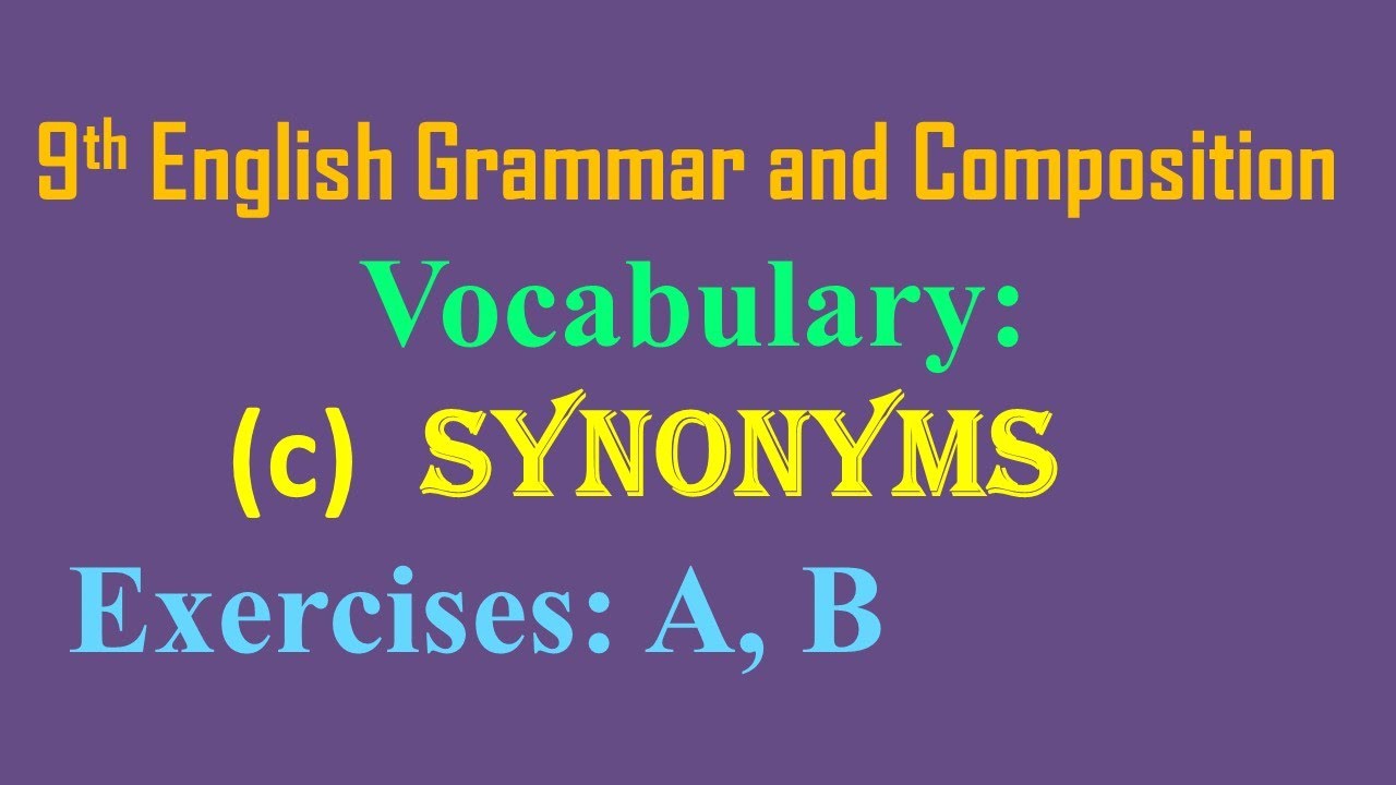 9th English Grammar And Composition Vocabulary c Synonyms Exercises 9th-english-grammar-and-composition-vocabulary-c-synonyms-exercises