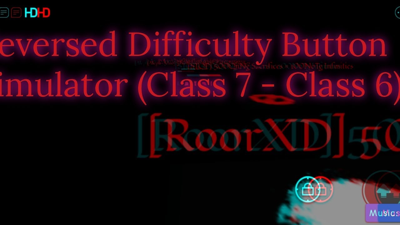 Reversed Difficulty Button Simulator (Class 7 - Class 6) - YouTube