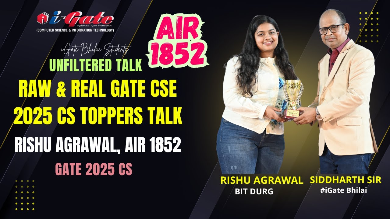 Raw & Real GATE 2025 CS Toppers Talk | Rishu Agrawal (AIR 1852 ...