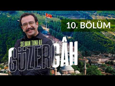 Tokat - Selman Tuna ile Güzergâh 10. Bölüm