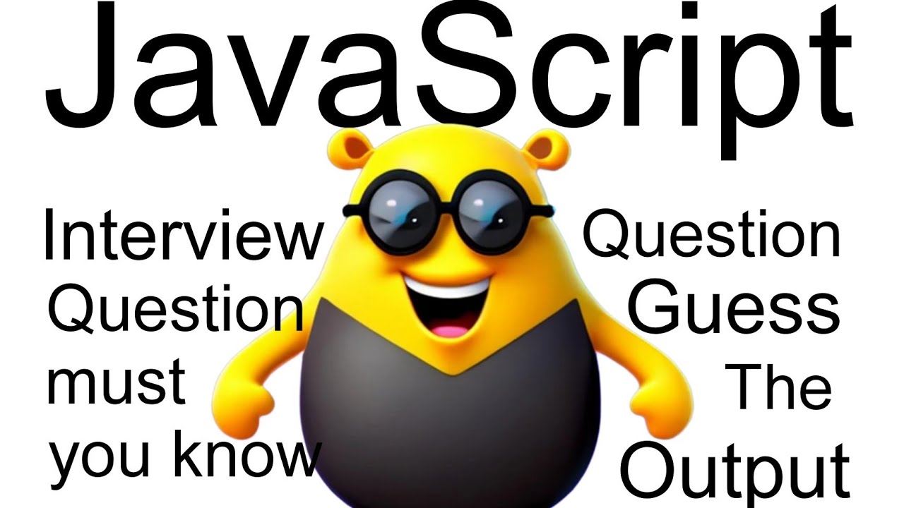 Javascript Output Javascript Interview Questions Javascript Youtube