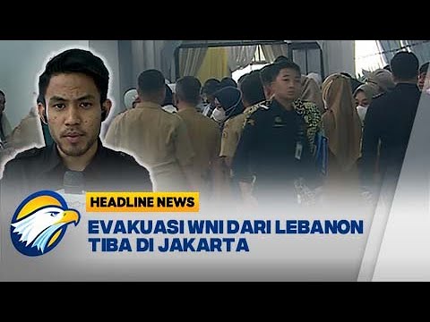 [HEADLINE NEWS, 07/10] - Dievakuasi, WNI Dari Lebanon Tiba di Tanah Air - YouTube