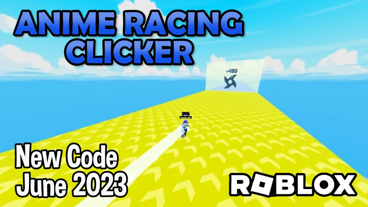 Roblox Anime Racing Clicker New Code June 2023 - YouTube