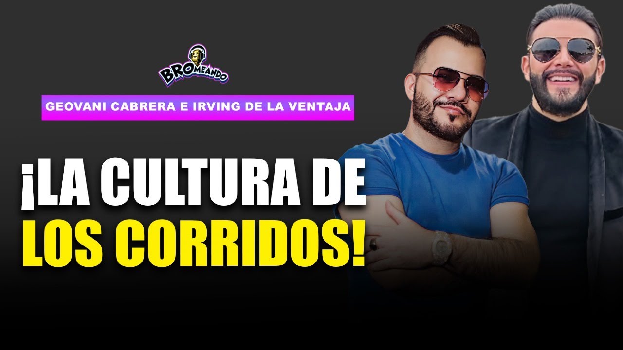 Geovani Cabrera e Irvin de la Ventaja | ¡La Cultura de los Corridos ...